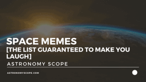 Space Memes [The List Guaranteed To Make You Laugh]